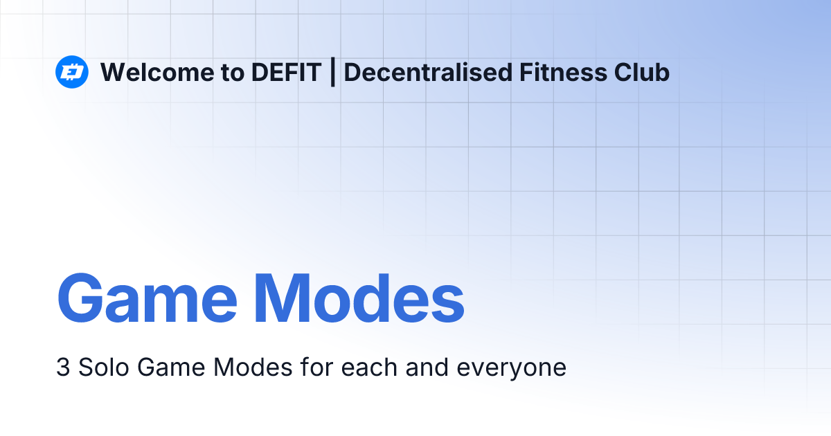 Game Modes | Welcome to DEFIT | Decentralised Fitness Club